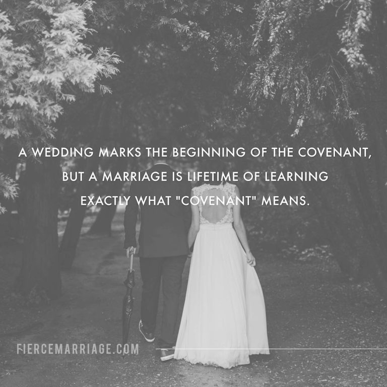 A wedding marks the beginning of the covenant, but a marriage is a ...